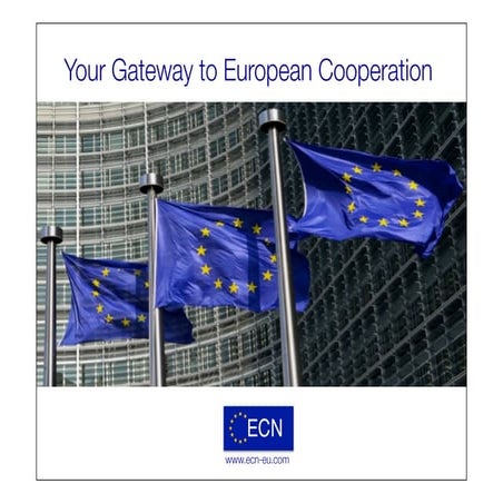 ECN Your Gateway to European Project Cooperation | PPT