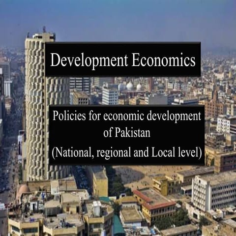 Pakistan Economic Development programme and policies | PPT