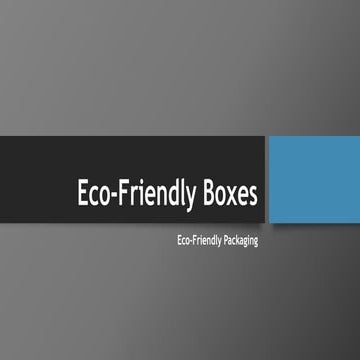 Eco-Friendly Boxes | PPTX