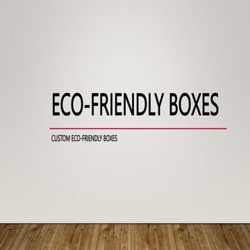 Eco-Friendly Boxes | PPTX