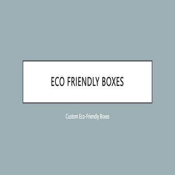 Eco-Friendly Boxes | PPTX