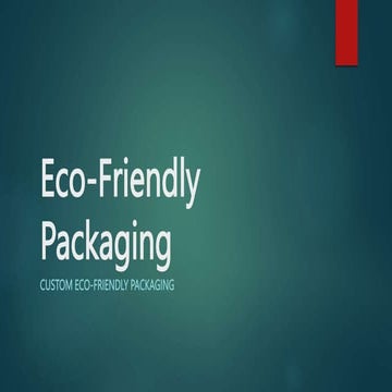 Eco-Friendly Boxes/ Printed Eco-Friendly Packaging | PPTX