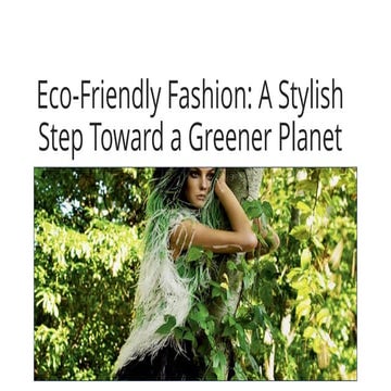Eco-Friendly Fashion: A Stylish Step Toward a Greener Planet | PDF