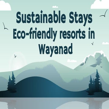 Eco-friendly resorts in Wayanad- explore | PDF