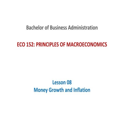 ECO 152 - Macroeconomics 08 Money Growth and Inflation 1.pptx.pdf