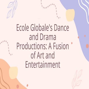 Ecole Globale's Dance and Drama Productions A Fusion of Art and ...