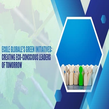 Ecole Globale's Green Initiatives Creating Eco-conscious Leaders of ...
