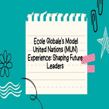 Ecole Globale's Model United Nations (MUN) Experience Shaping Future Leaders.pptx