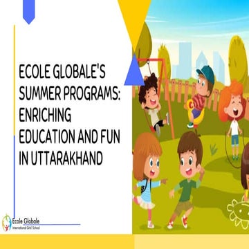 The Importance of a Well-rounded Education Ecole Globale’s Holistic Approach in Uttarakhand.pptx