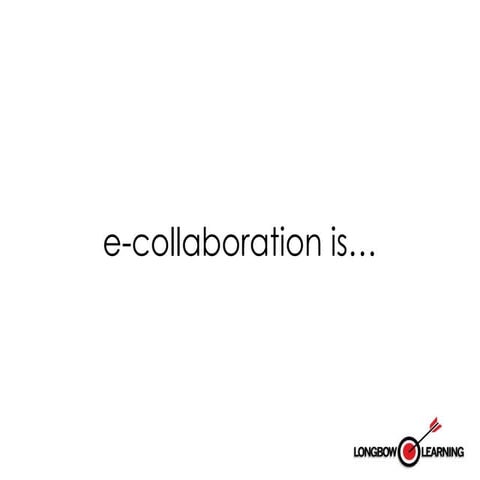 E Collaboration Is... | PPT