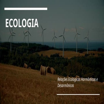 ECOLOGIA - Relações Ecologicas Harmômicas e Desarmônicas.pptx