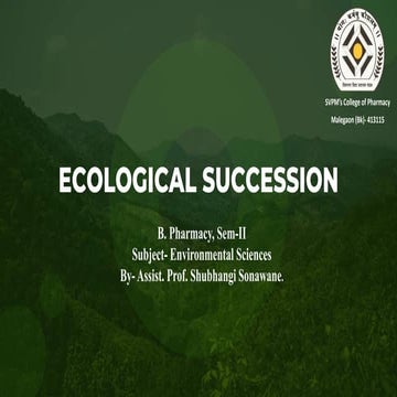 Ecological Succession. ( ECOSYSTEM, B. Pharmacy, 1st Year, Sem-II ...