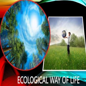 ECOLOGICAL WAY OF LIFE.pptx