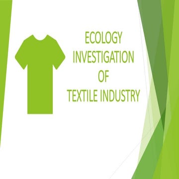 Ecology investigation Textile Industry | PPT