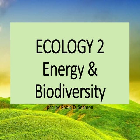 Ecology 2: Eneregy & Biodiversity NOTES | PPT