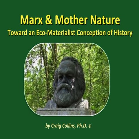 Marx & Mother Nature: An Eco-materialist Conception of History | PPT