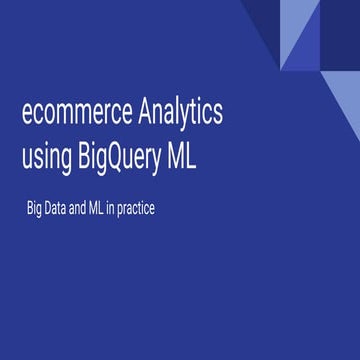Ecommerce Analytics With Bigquery Ml Ppt