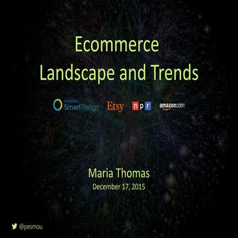 Ecommerce Landscape and Trends 12.17.15