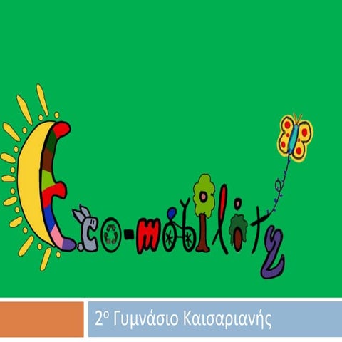 Ecomobility 2013 - 2014 2o Gymnasio Kaisarianis | PPTX