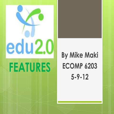 Ecomp 6203 mike maki edu2.0 features | PPT