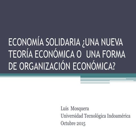 Economía solidaria ¿una nueva teoría económica o | PPTX
