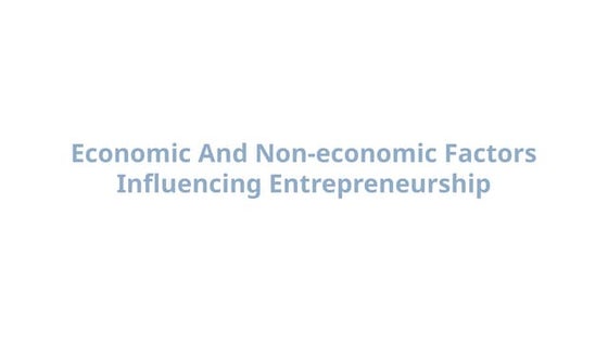 Factors affecting entrepreneurship | PPT