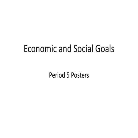 Economic and social goals p 5 posters | PPTX