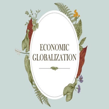 AN INTRODUCTION TO ECONOMIC GLOBALIZATION | PPTX | Currencies | Economy