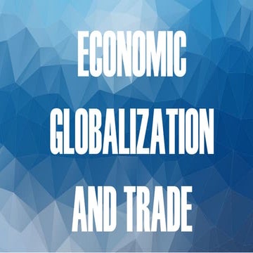 ECONOMIC GLOBALIZATION AND TRADE........ | PDF