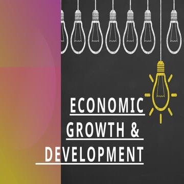Economic growth and Development-PPT notes.pptx