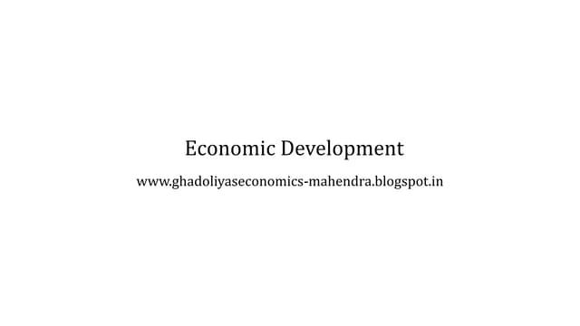 Economic growth and development | PPTX