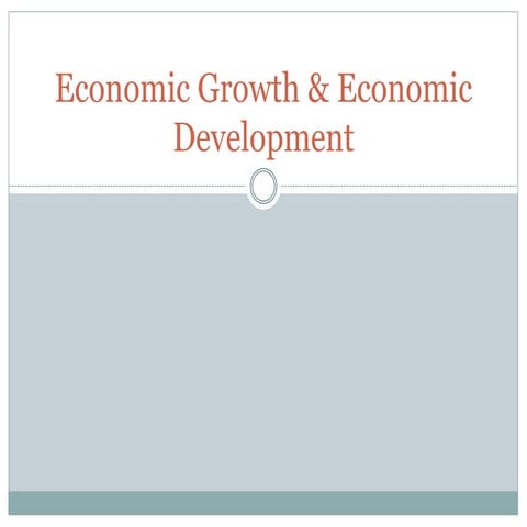 Economic Growth & Economic Development.pptx
