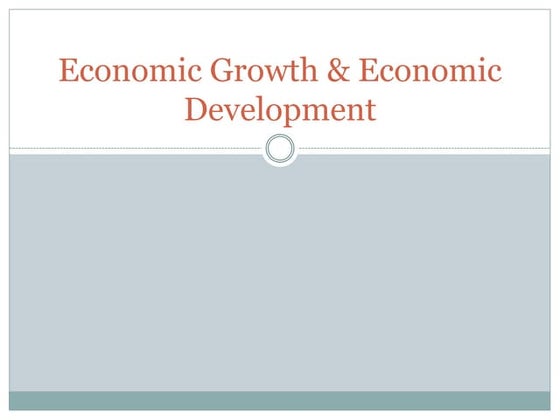 Economic growth and development | PPTX