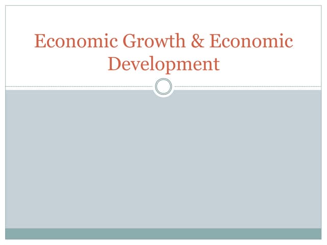 Economic growth and development | PPTX