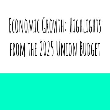 Economic Growth_ Highlights from the 2025 Union Budget .pdf
