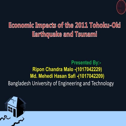 Economic impacts of the 2011 tohoku oki earthquake and tsunami | PPTX