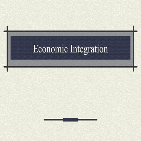 Economic integration | PPT