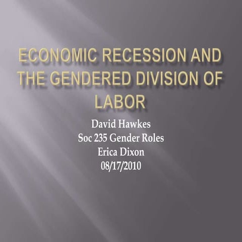 Economic recession and the gendered division of labor | PPTX