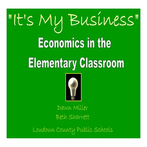 Economics in-the-elementary-classroom-1203608860530846-3 | PPT