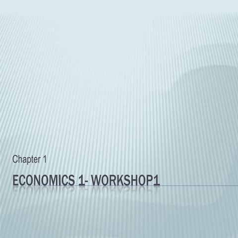 Economics 1 workshop1 | PPT