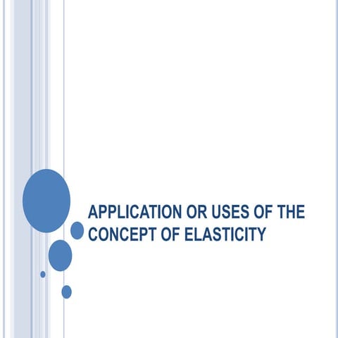 ECONOMICS_APPLICATION OR USES OF THE CONCEPT OF ELASTICITY-1.pptx