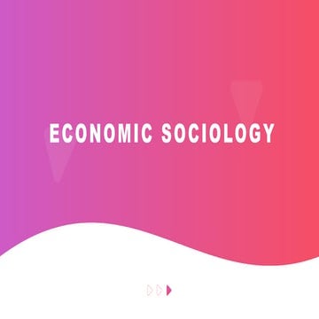 ECONOMIC SOCIOLOGY -WPS Office.pptx