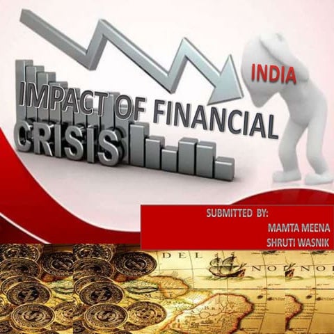 Impacts of financial crisis on India | PPTX