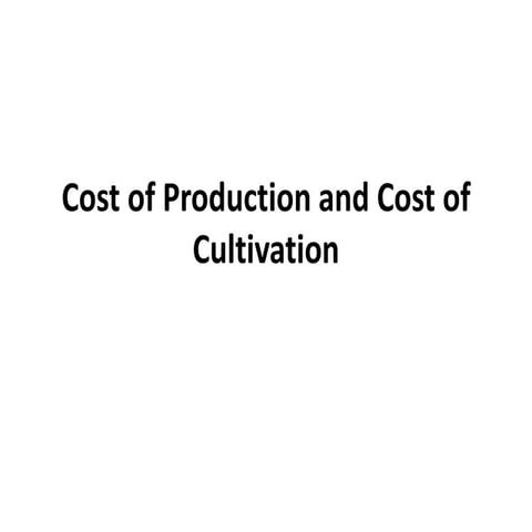 Economics T Class 9 Cost of Production and Cost of Cultivation.pptx ...