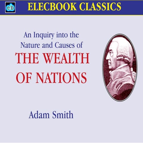 Economics -The Wealth of Nations by Adam Smith | PDF