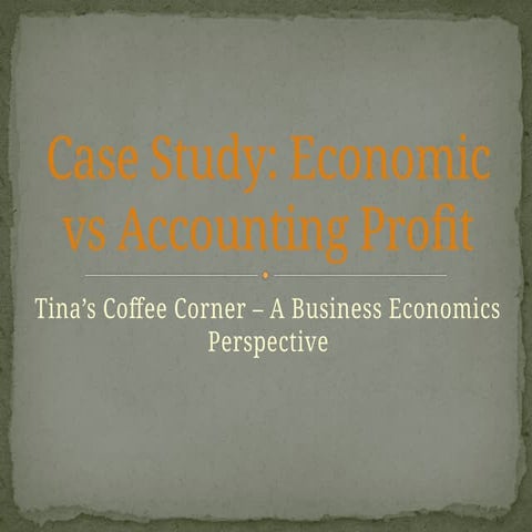 Economic_vs_Accounting_Profit_Case_Study.pptx
