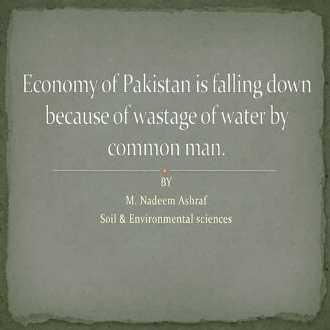 Economy of pakistan is falling down because of wastage of water by ...
