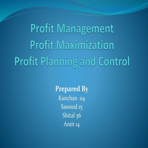 PROFIT PLANNING CONTROL AND MAXIMIZATION | PPTX