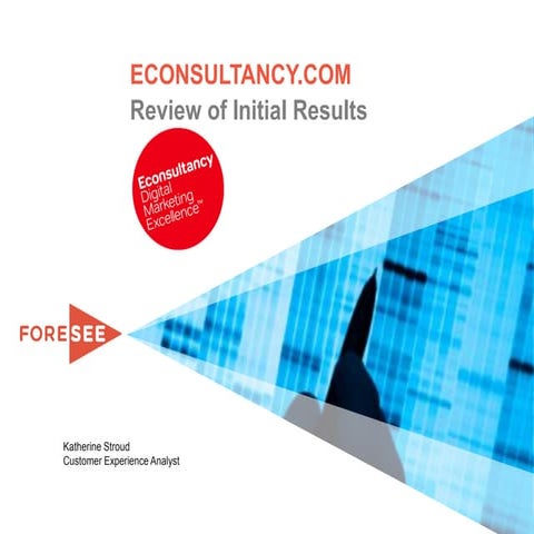 Econsultancy - Review of Initial Results (ForeSee) | PDF