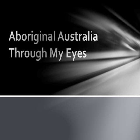 Aboriginal History - ACU Presentation | PPTX